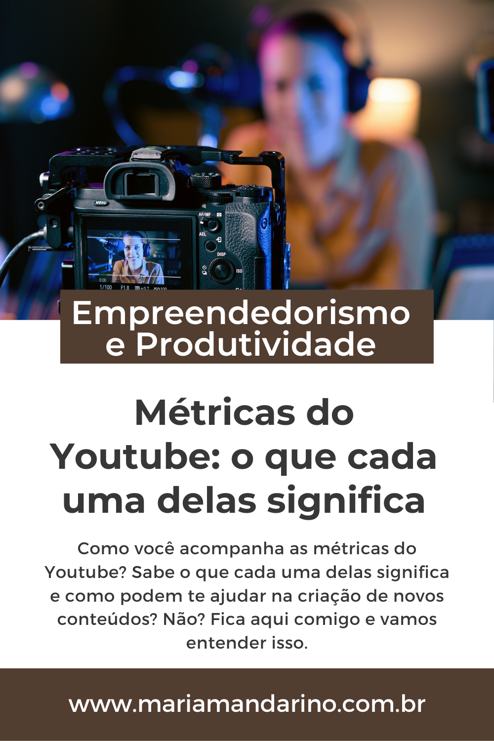 Métricas do Youtube: o que cada uma delas significa - Maria Mandarino